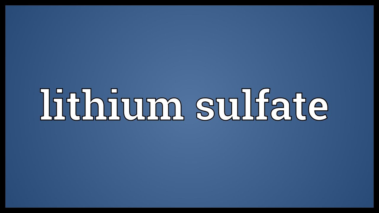 Lithium sulfate Meaning - YouTube