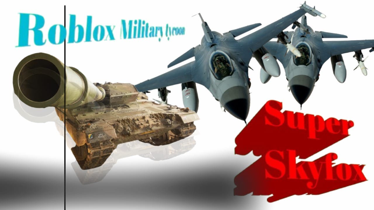 Roblox Military tycoon, new update, Super Skyfox, Fast & Nimble With ...