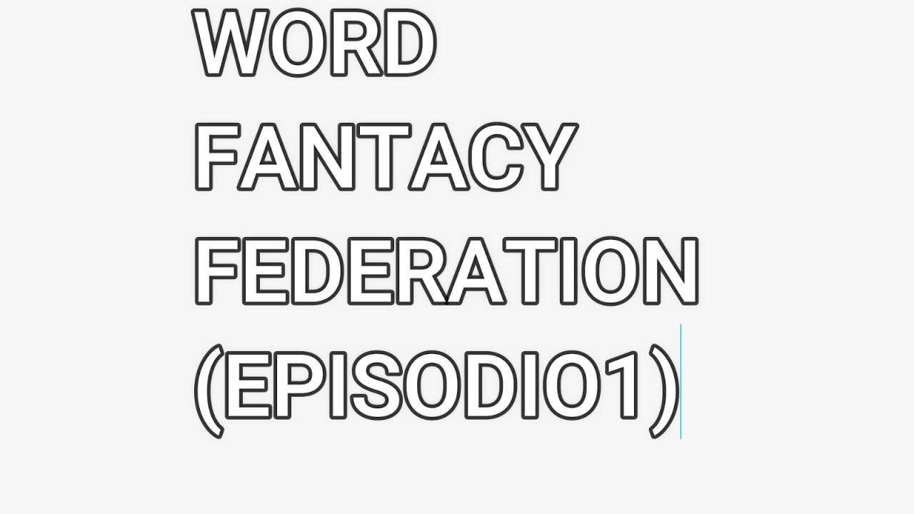 WORD FANTACY FEDERATION CAPITULO1 - YouTube