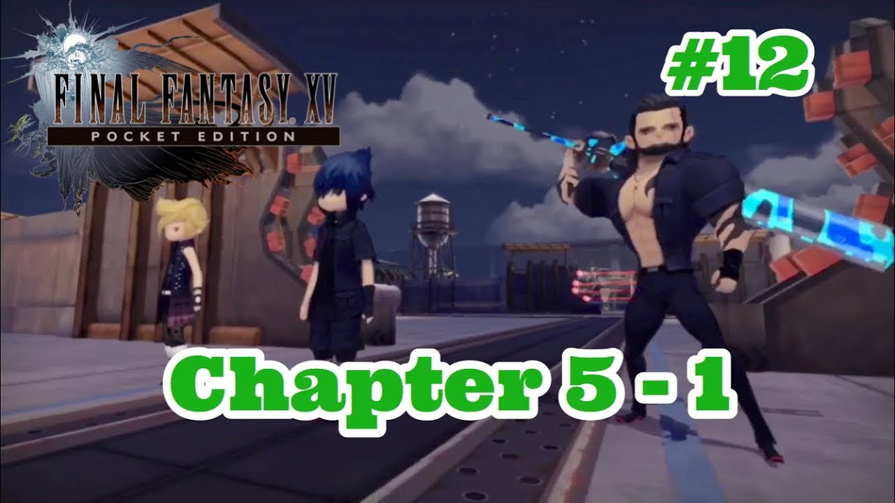 Final Fantasy XV Pocket Edition : ไฟนอล แฟนตาซี 15 | Chapter 5 - part 1 ...
