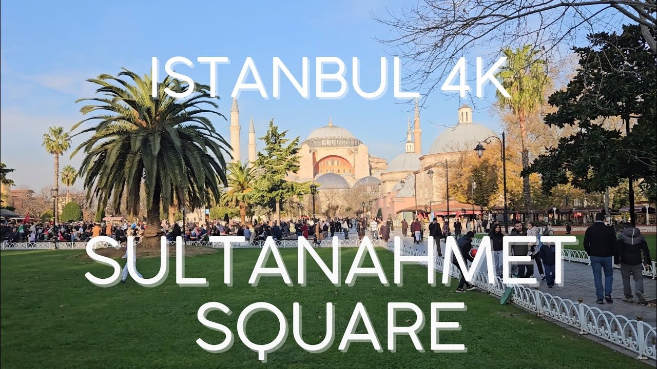 Istanbul 4K Sultanahmet Square Walking Tour - Sightseeing Around Hagia ...