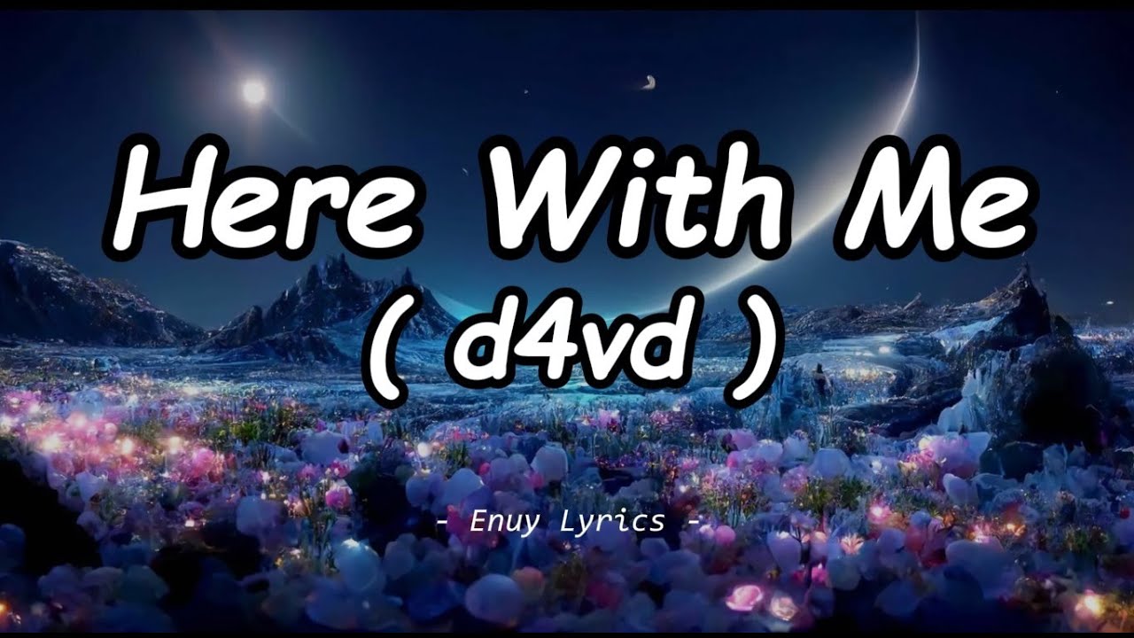 d4vd - Here With Me (Lyrics) - YouTube