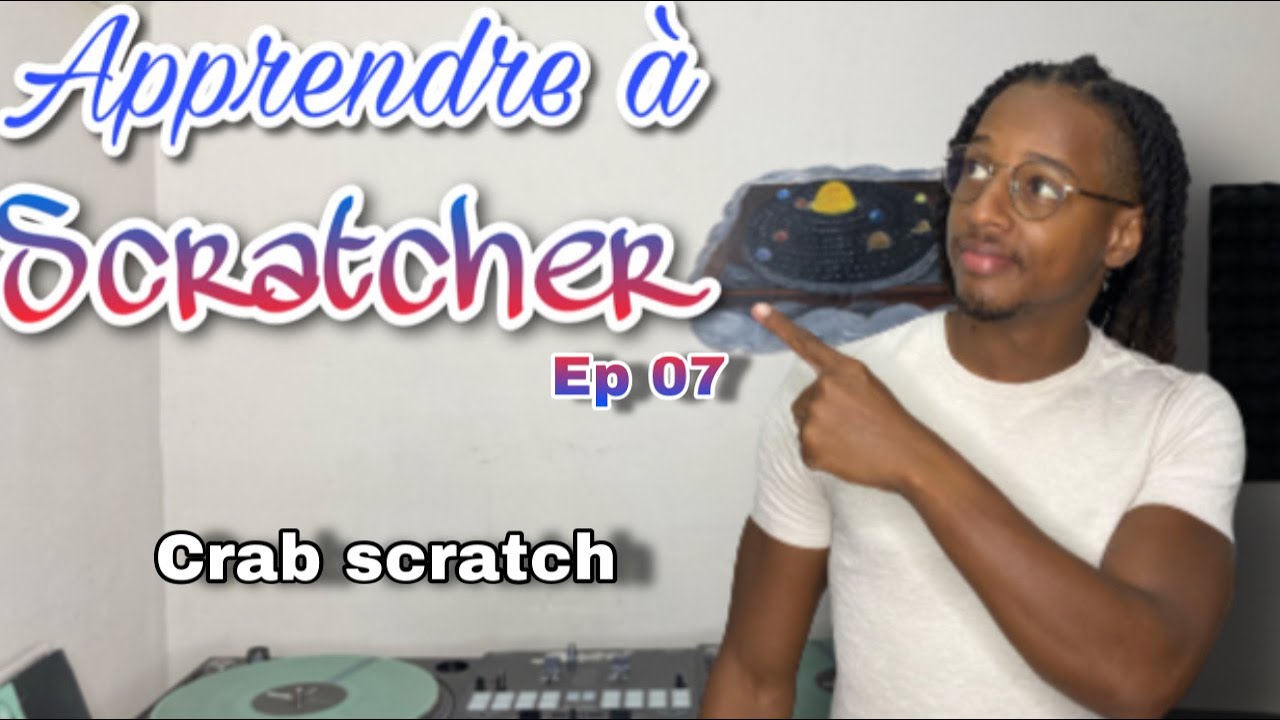 TUTO Apprendre à Scratcher Ep 07 : le Crab scratch. - YouTube