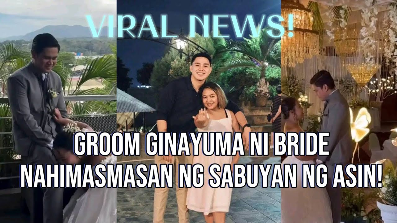 TRENDING | HINDI NATULOY ANG KASAL DAHIL SI GROOM GINAYUMA PALA NG ...
