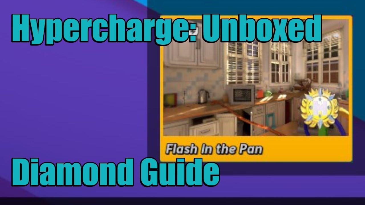 Hypercharge: Unboxed Diamond Guide - Flash in the Pan - YouTube