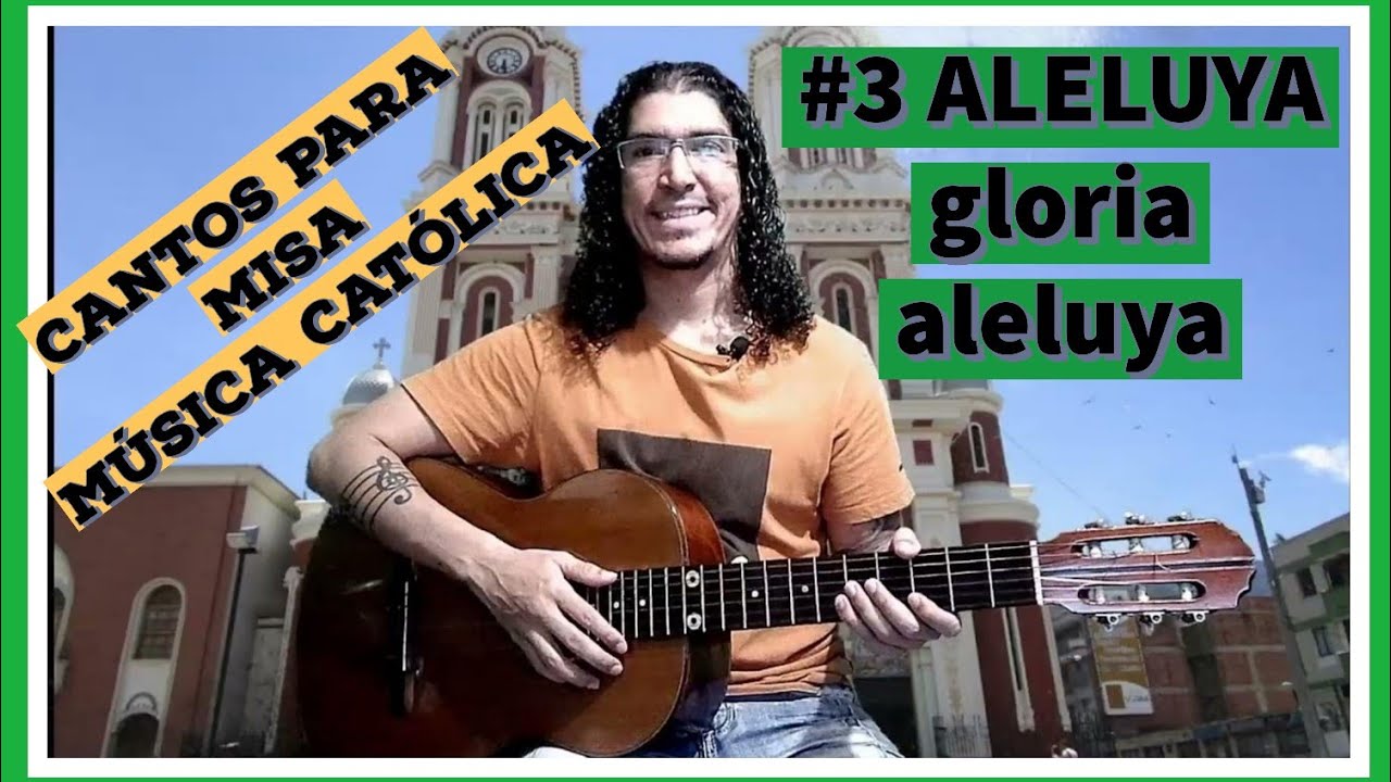 #3 aleluya - gloria aleluya TUTORIAL GUITARRA -cantos para misa letra y ...