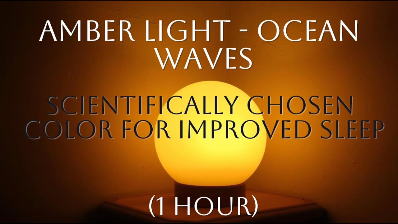 Amber Light for Better Sleep - Ocean Waves (1 hour) COLORS FOR SLEEP ...