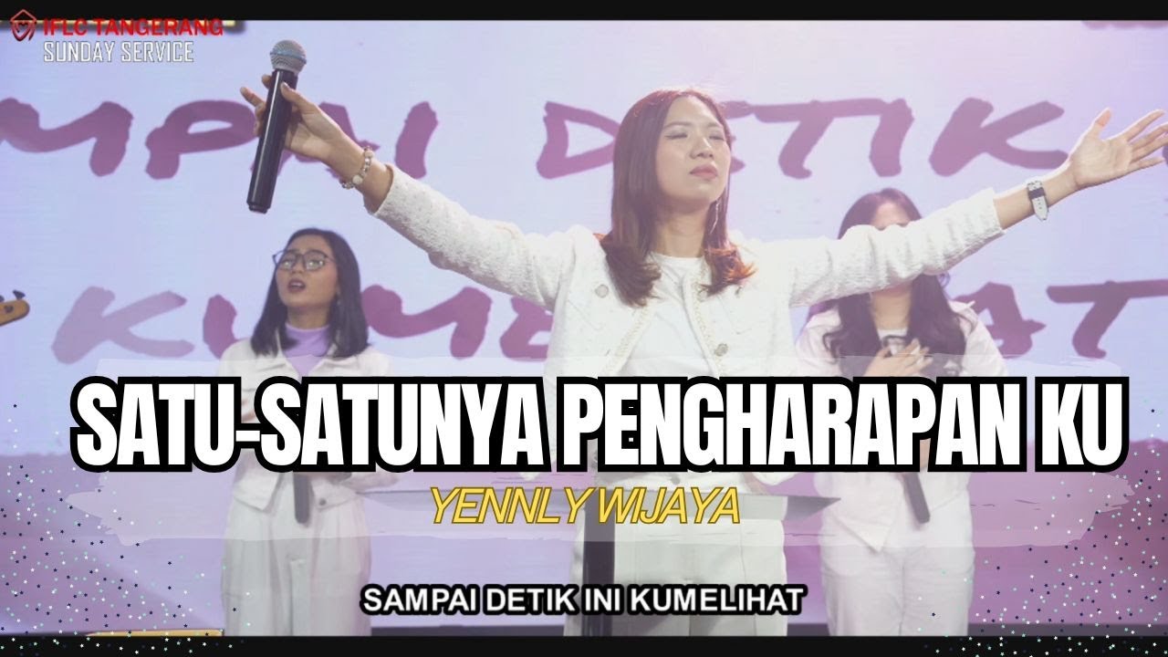 IFLC TANGERANG (COVER) | SATU-SATUNYA PENGHARAPANKU - YENNLY WIJAYA - YouTube