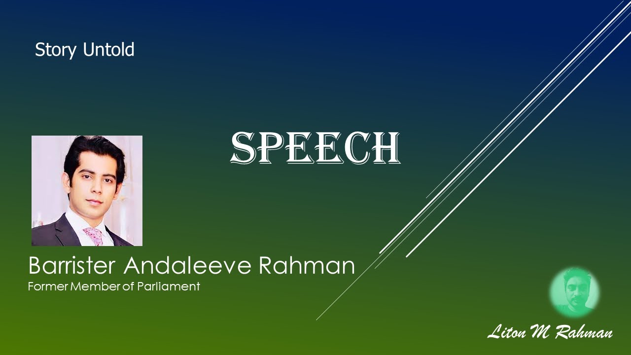 Speech of Barrister Andaleeve Rahman Partho | Former Member of ...