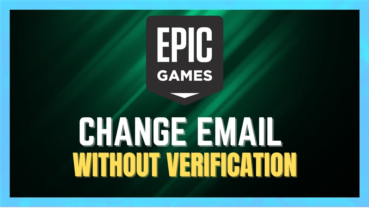How To Change Epic Games Email Without Verification - [UPDATED!] - YouTube