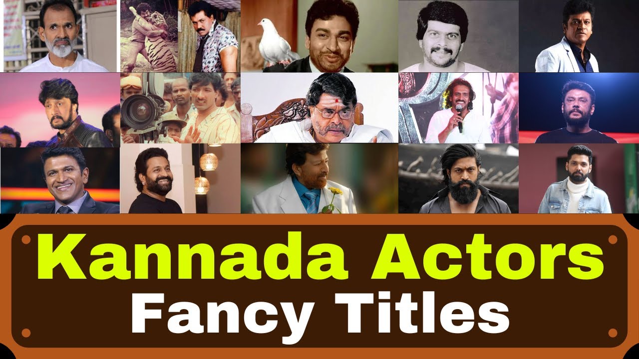 Kannada Actors Fancy Titles | Kannada Heroes Nicknames | Sandalwood ...