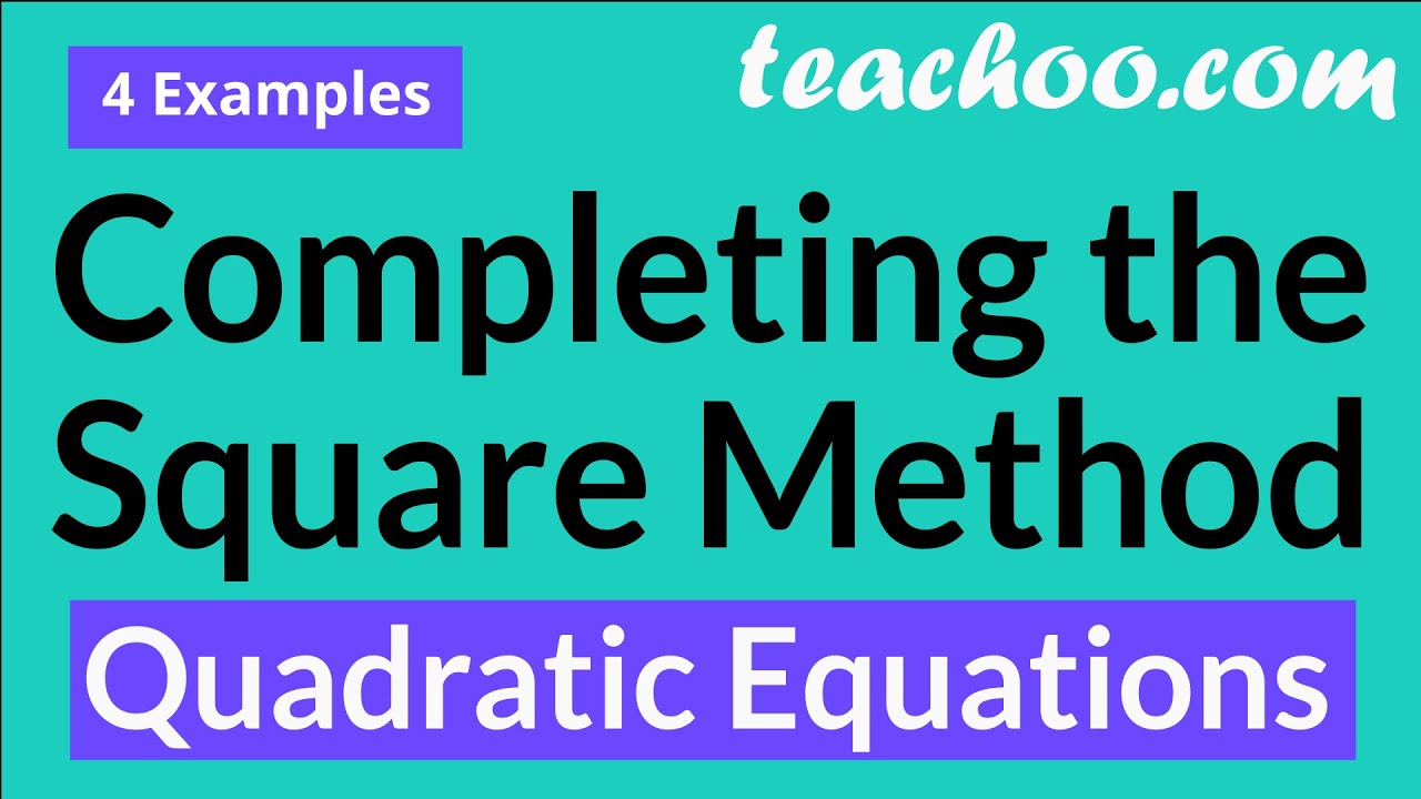 Completing the Square Method - How? (4 Examples) - #3 - Quadratic ...