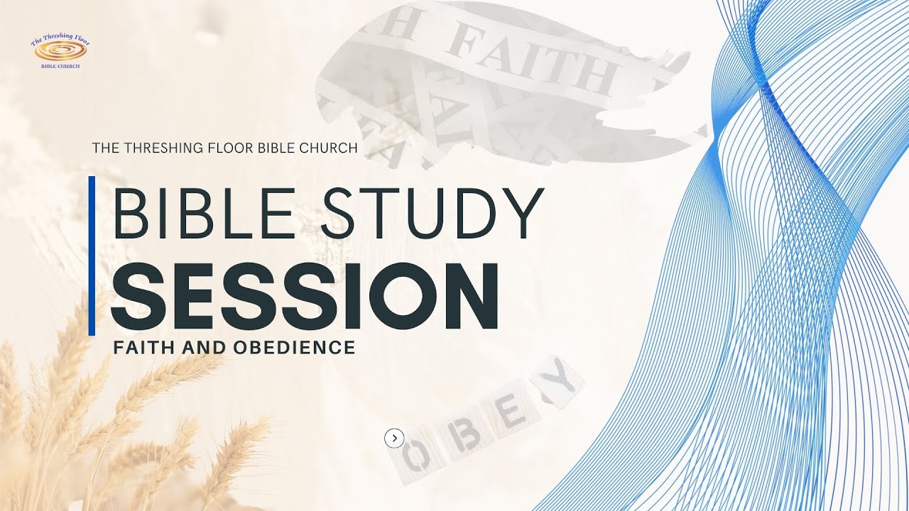 Bible Study Session: Faith and Obedience. - YouTube