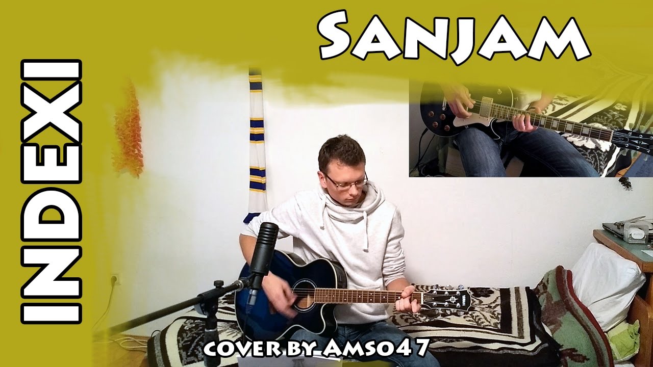 Indexi - Sanjam (cover by Amso47) - YouTube