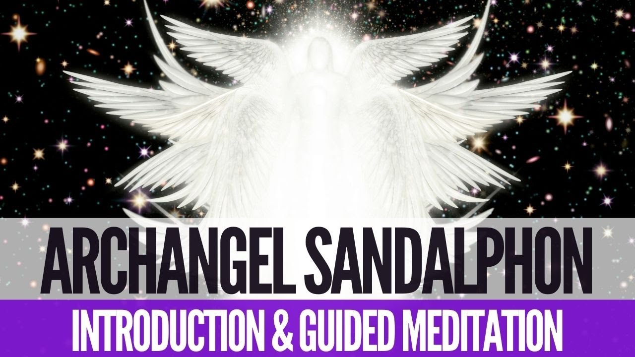 Archangel Sandalphon - Introduction & Guided Meditation - YouTube