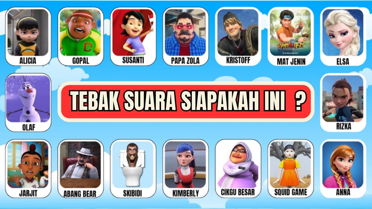 TEBAK SUARA KARAKTER KARTUN , FROZEN, SKIBIDI, UPIN DAN IPIN, BOBOIBOY ...