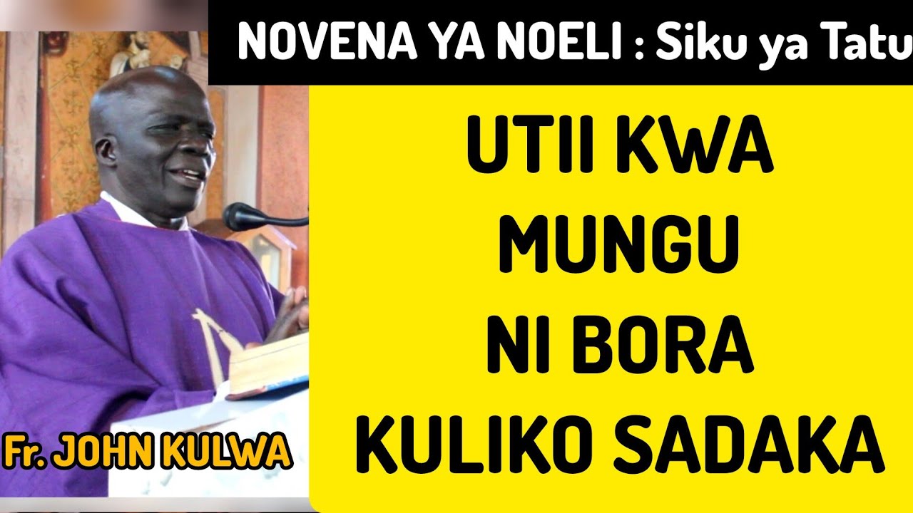 UTII KWA MUNGU NI BORA KULIKO SADAKA I FR. JOHN KULWA | NOVENA YA NOELI 2024 I SIKU YA TATU ...