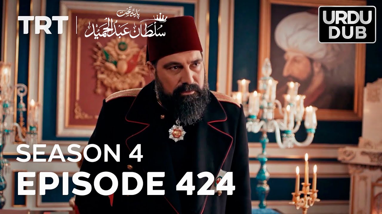 Payitaht Sultan Abdulhamid Episode 424 | Season 4 - YouTube
