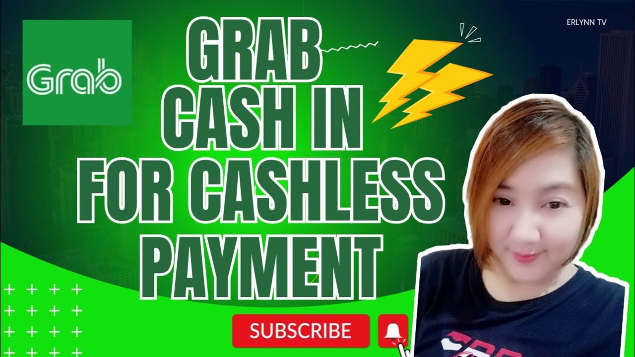 GRAB CASH IN FOR CASHLESS PAYMENTS UPDATES 2024 - YouTube