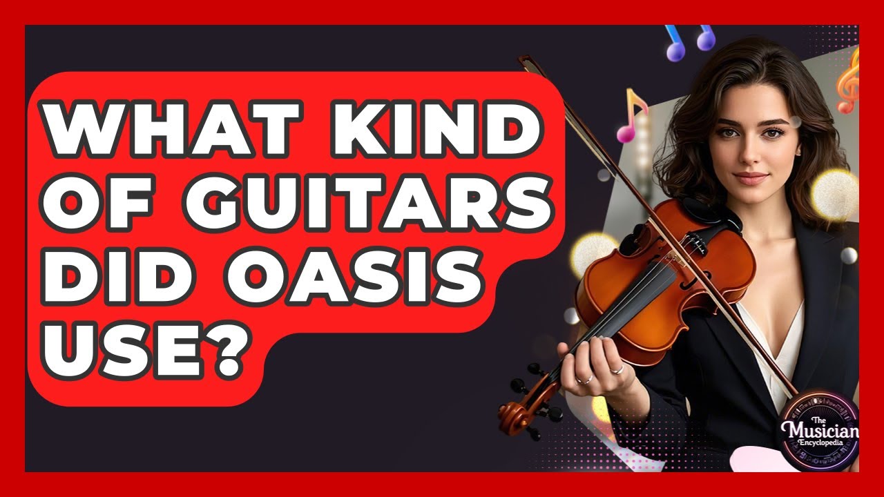 What Kind Of Guitars Did Oasis Use? - The Musician Encyclopedia - YouTube