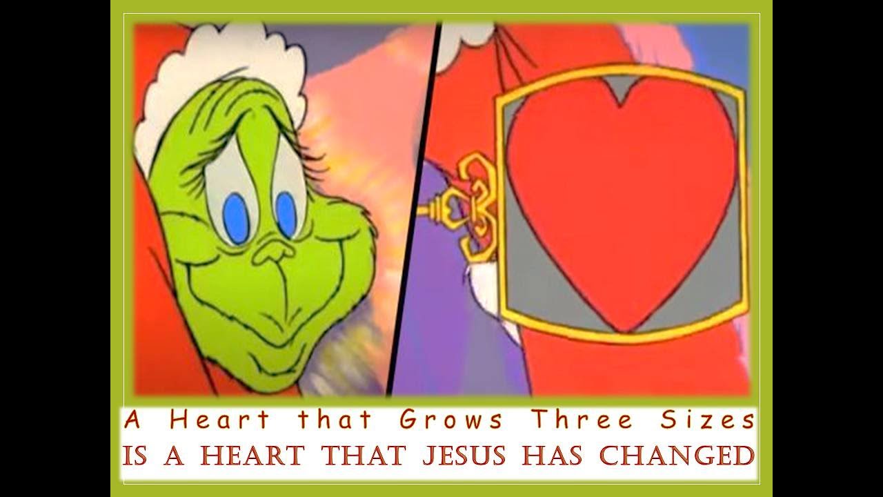 Sermon Title: The Heart That Grew Three Sizes (“How the Grinch Stole ...