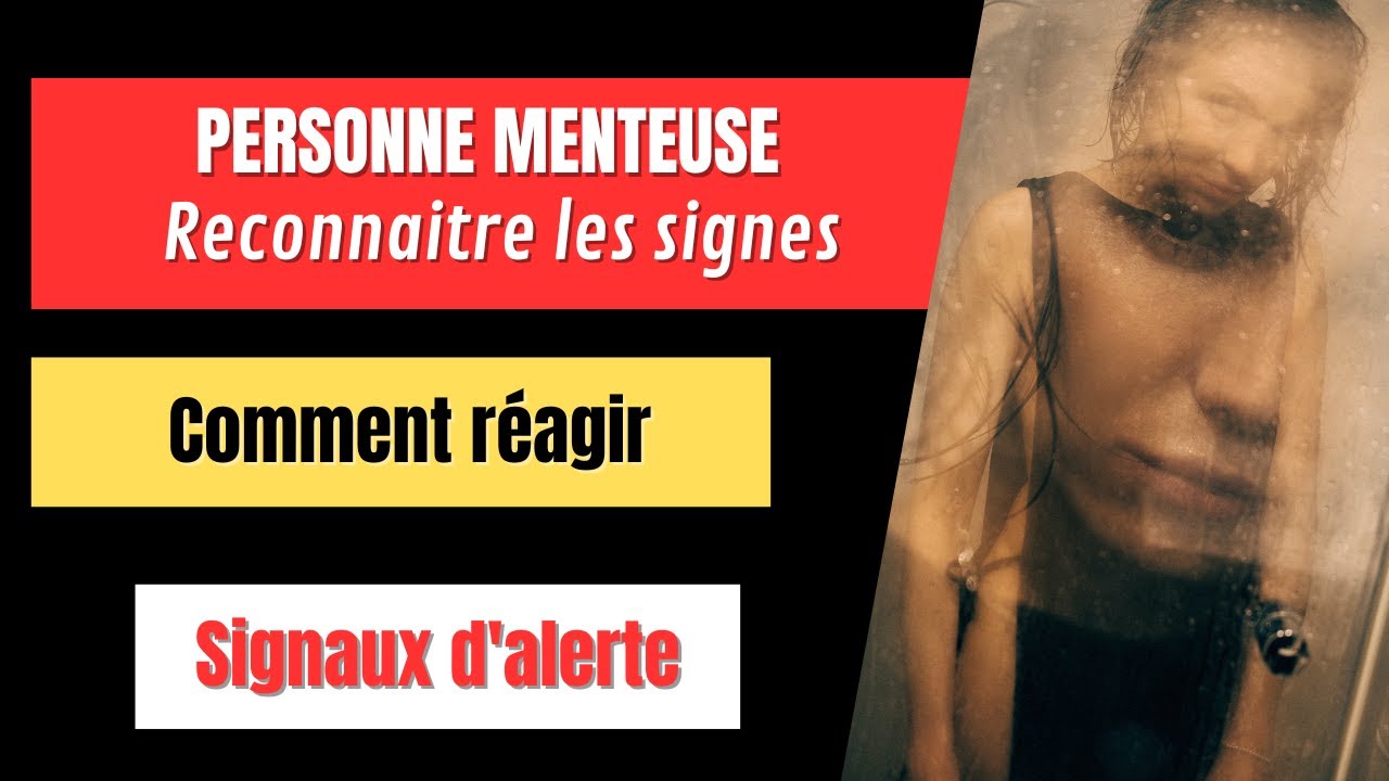 PERSONNE MENTEUSE - RECONNAITRE LES SIGNES - COMMENT REAGIR - SIGNAUX D ...