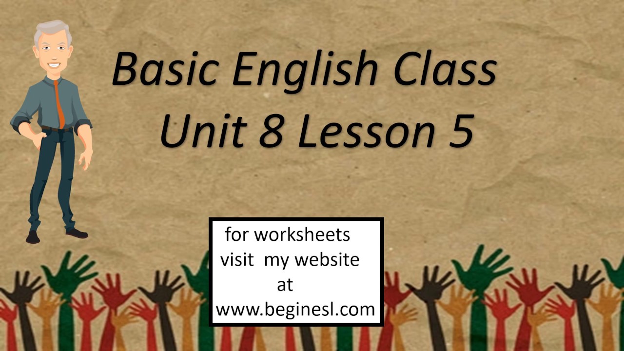 Basic English Class Unit 8 Lesson 5 - YouTube