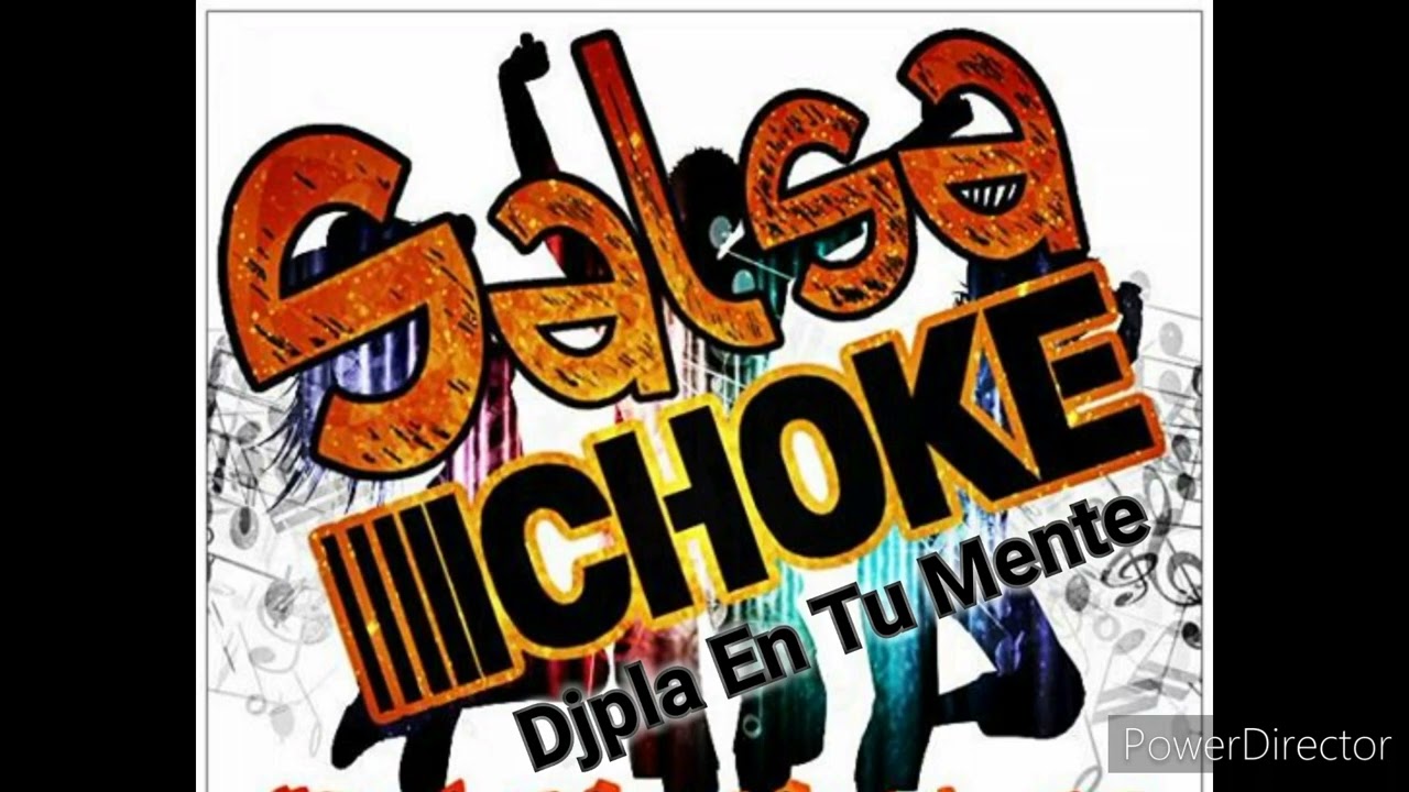 Como mimo E queee Salsa Choke Mix Djpla En Tu Mente - YouTube