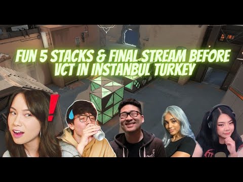 Fun 5 Stacks & Final Stream before VCT in Istanbul Turkey by ...