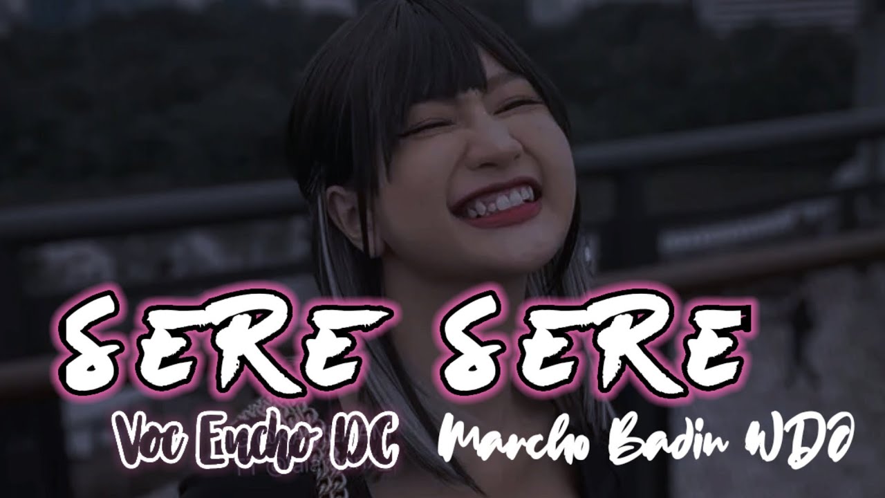 SERE SERE Remix By_-_(Marcho Badin Rmxr WDJ) - YouTube Music