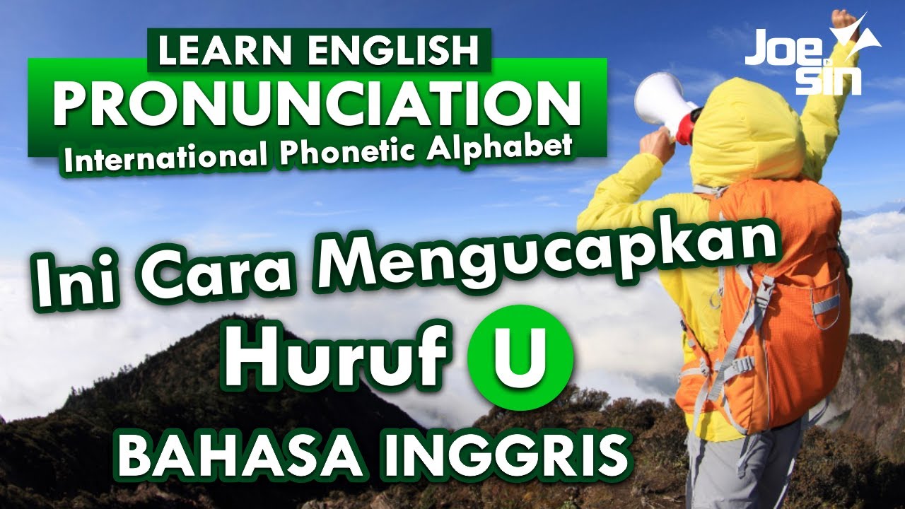 Belajar Pronunciation dan Mengeja Bahasa Inggris dengan Benar | Suara U ...