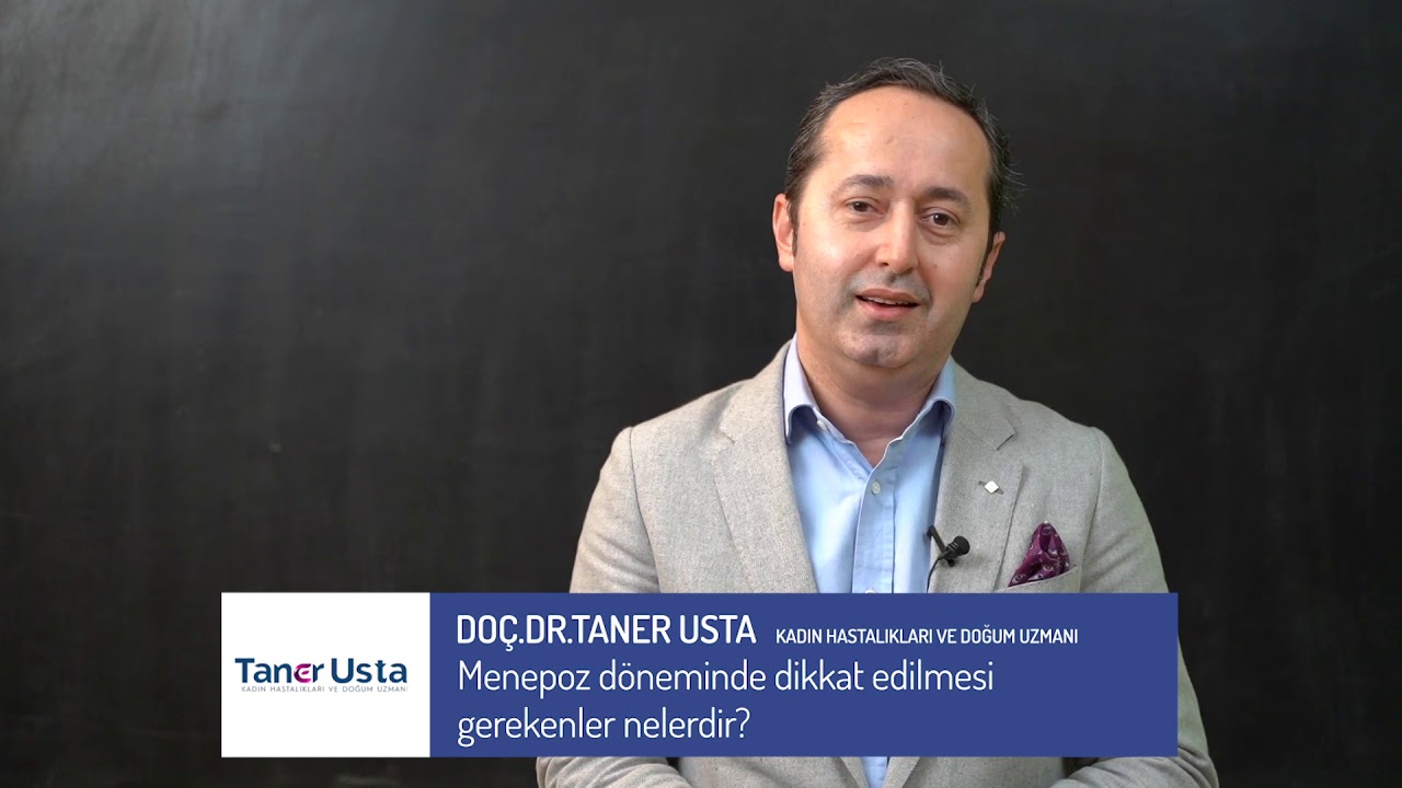 Menopoz Döneminde Dikkat Edilmesi Gerekenler? Doç.Dr.Taner Usta - YouTube