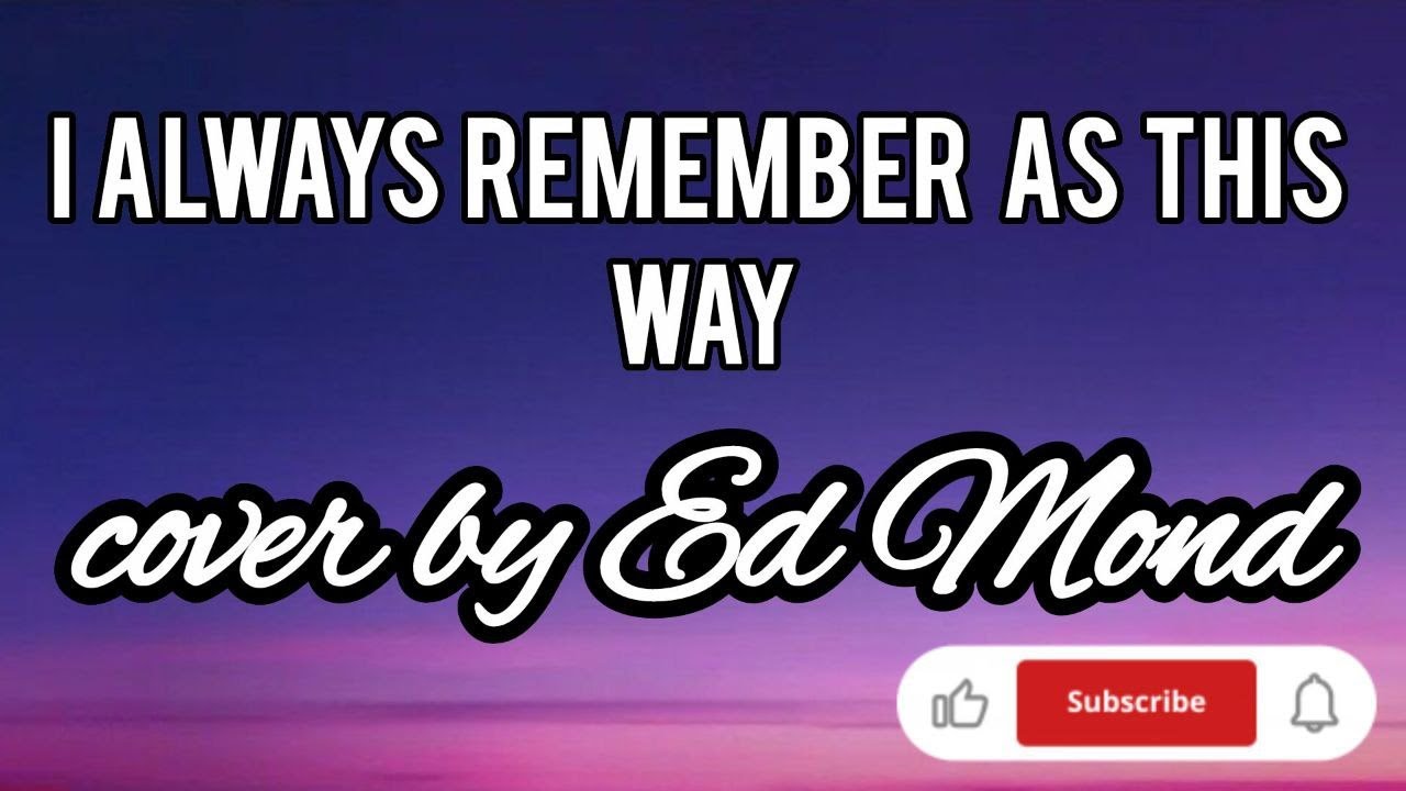 Always Remember Us This Way by Lady Gaga Cover by Ed Mond - YouTube