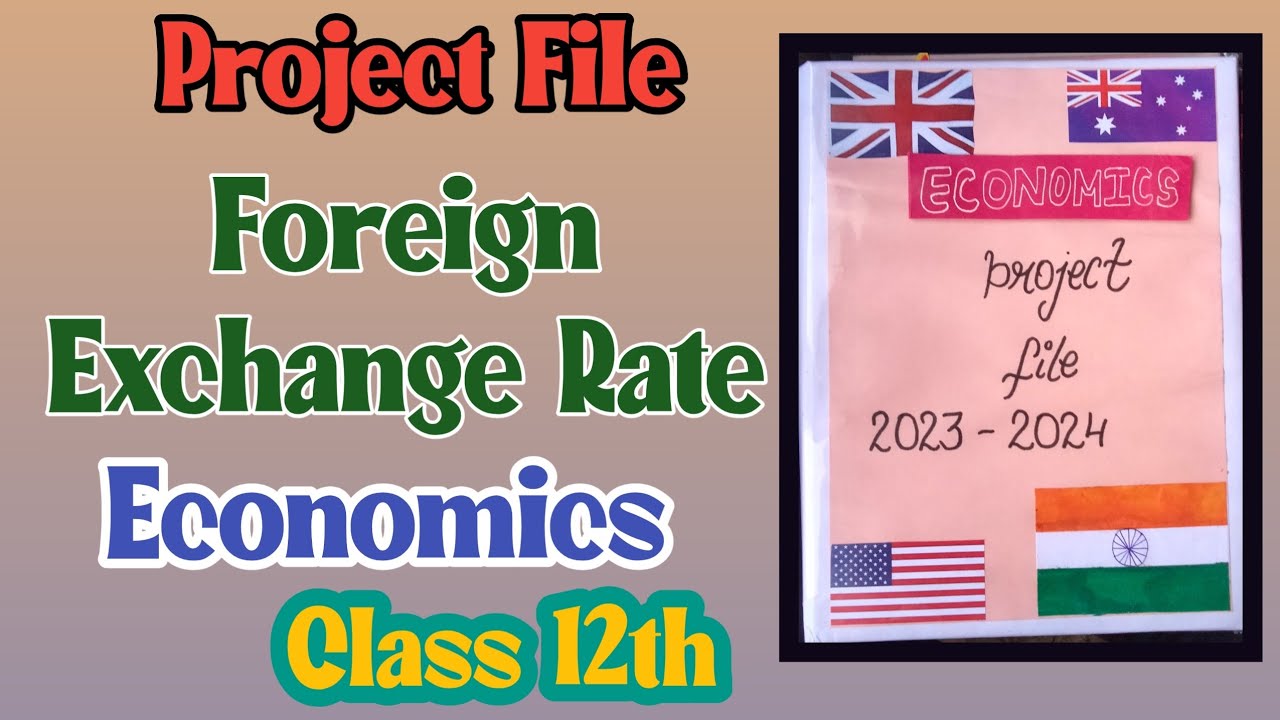 Project File of Economics on Foreign Exchange Rate 💵💴💶💷🪙 Made by My ...