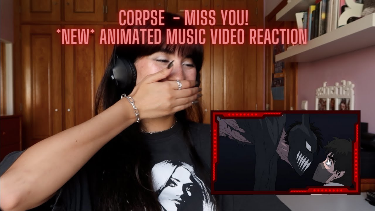 Reacting to the *new* MISS YOU! animated music video by CORPSE ️‍🩹 ...