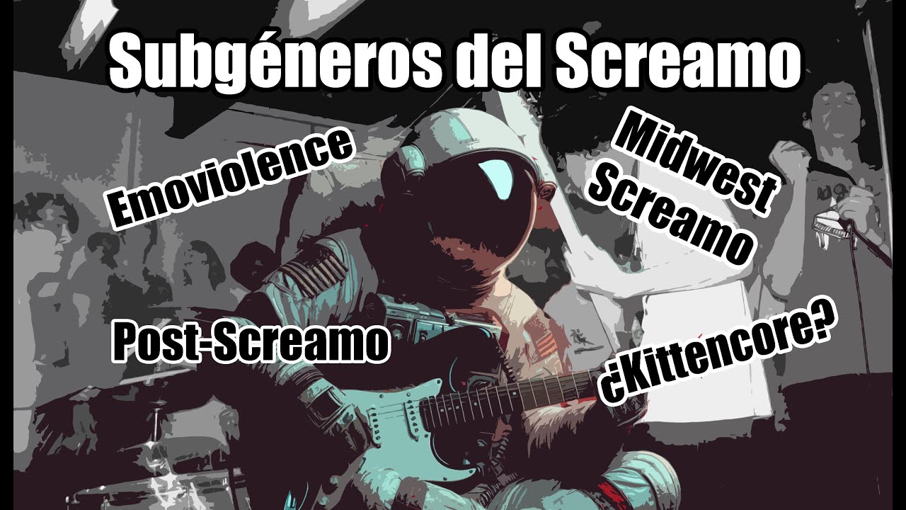 ¿Qué es el Screamo? parte 2 (Subgéneros) - YouTube