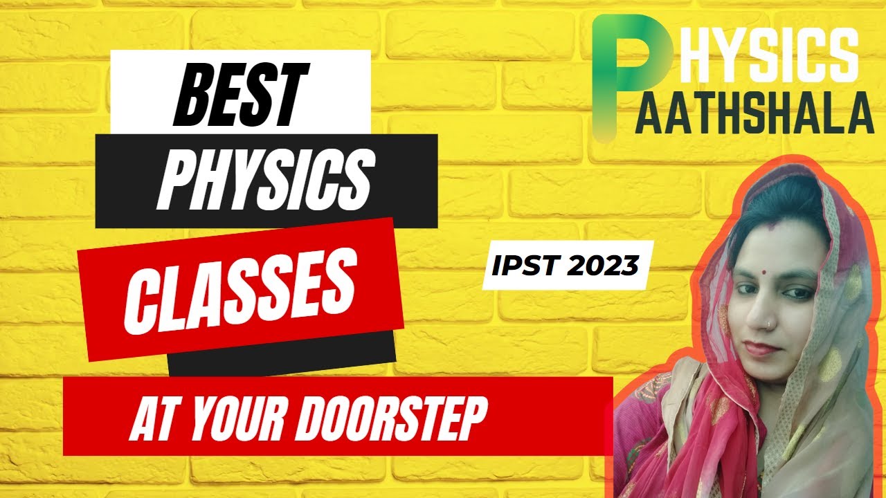Physics Paathshala I Physics Classes I Ishkol - The Learning Station I Education at doorsteps ...