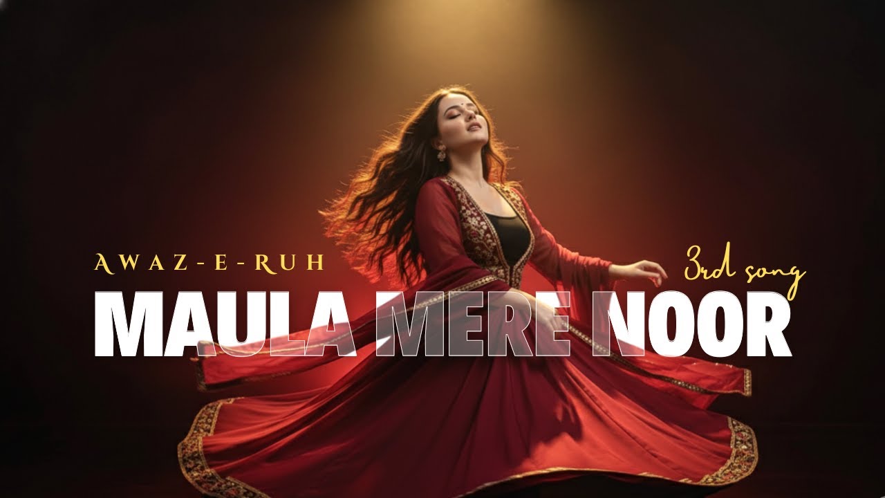 Maula Mere Noor - Divine Light of the Soul | Sufi Devotional Song ...