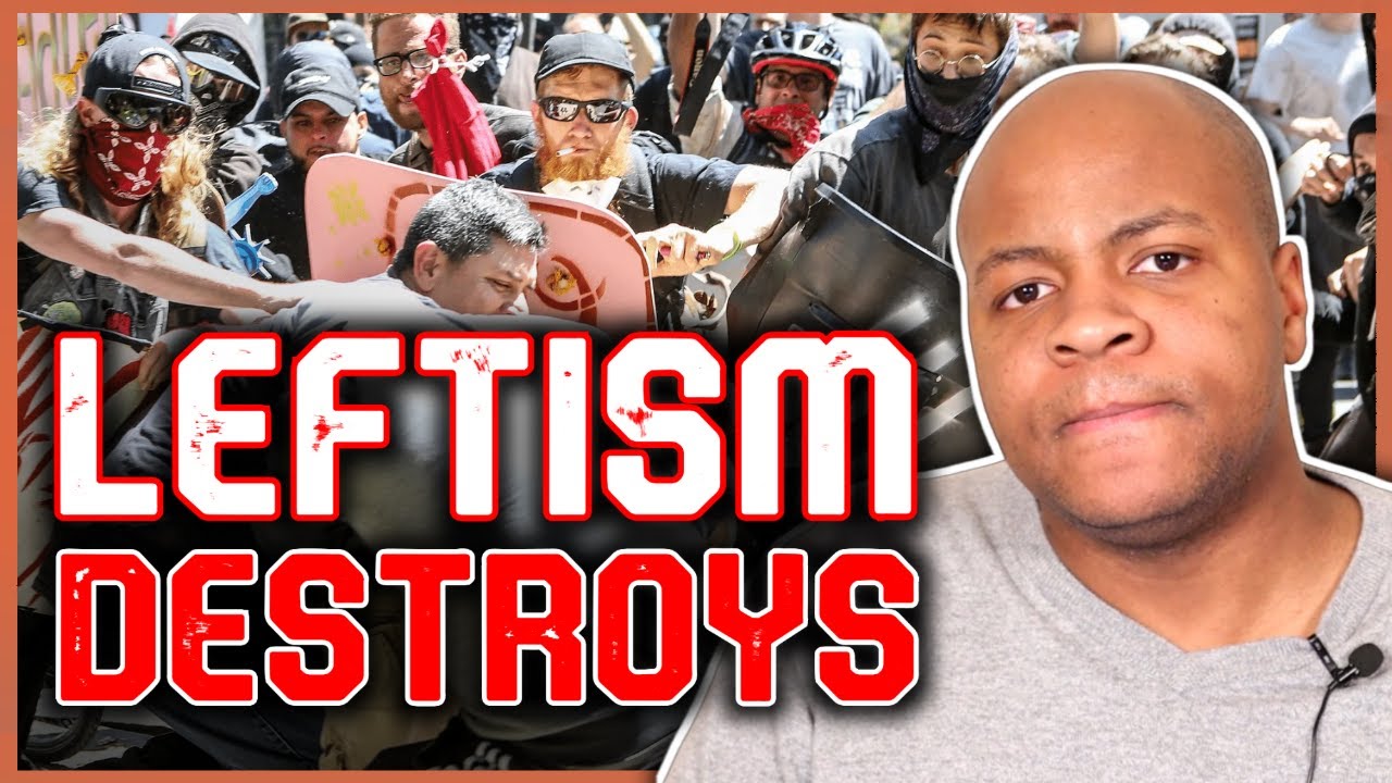 Why Leftism Is Destructive - YouTube