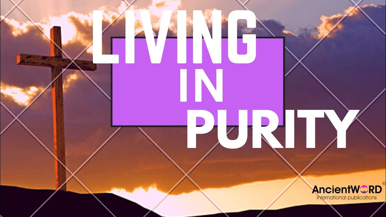 Living in Purity - YouTube