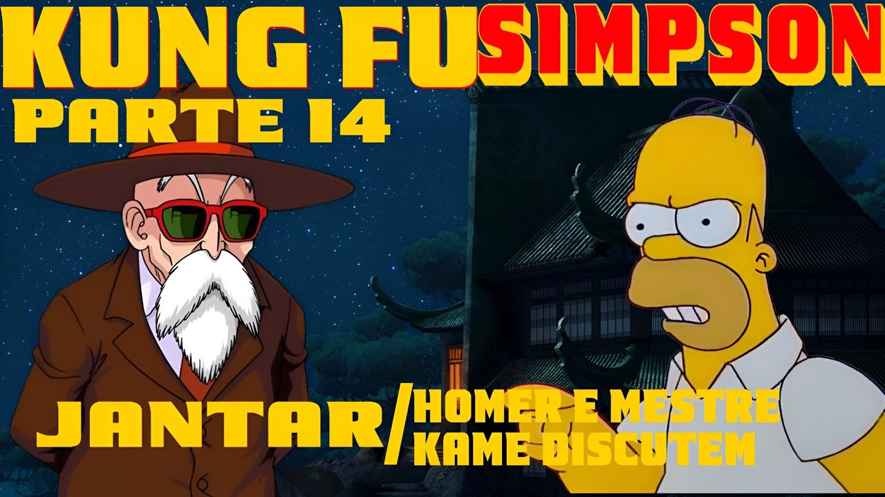 Kung Fu Simpson Parte 14 Jantar/Homer e Mestre Kame Discutem - YouTube