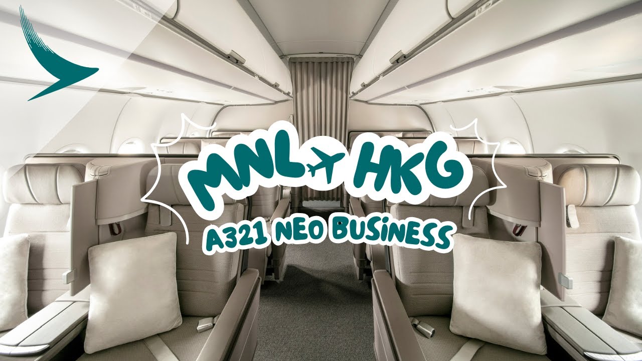 CATHAY PACIFIC NEW A321-Neo Business Class Manila to Hong Kong | CX974 ...