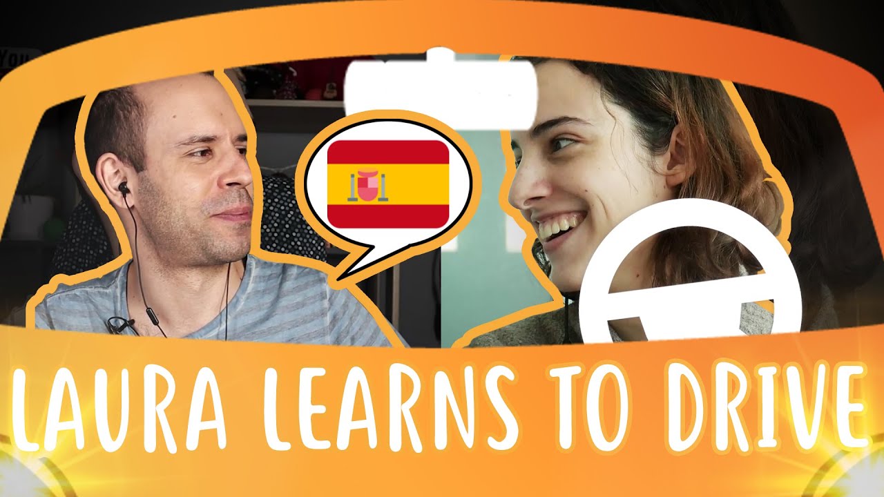 Laura learns how to drive - Intermediate Spanish - YouTube