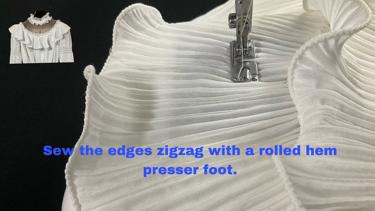 Sew the edges zigzag with a rolled hem presser foot. - YouTube