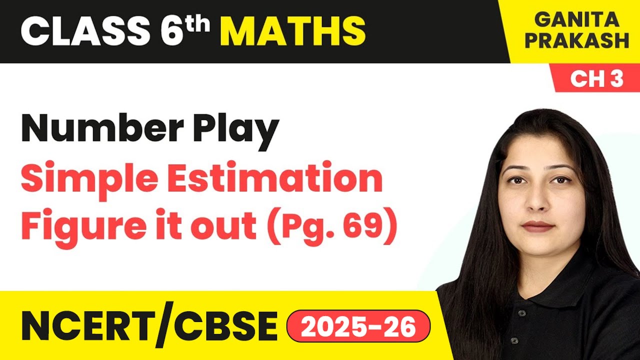 Number Play - Simple Estimation, Figure it out (Pg. 69) | Class 6 Maths ...