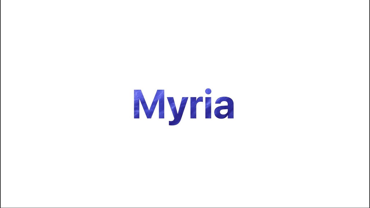 Meet Myria - YouTube