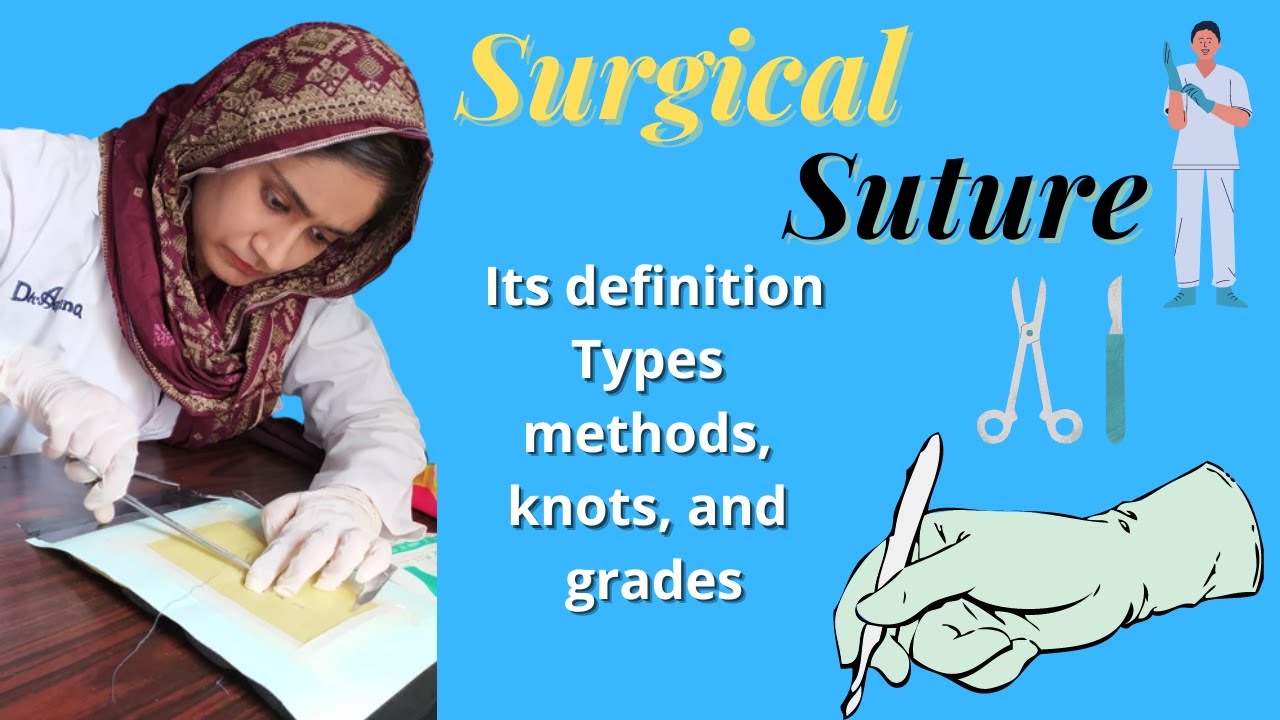 Surgical Suture Definition Types Methods Knots And Grades Of