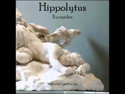 Hippolytus by Euripides (480 BC - 406 BC) - YouTube