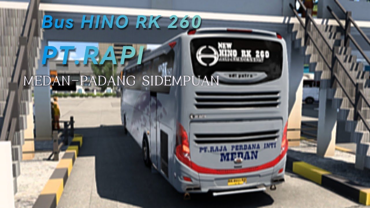 BUS HINO RK 260/PT.RAPI//MEDAN-PADANG SIDEMPUAN//ETS 2 Indonesia - YouTube