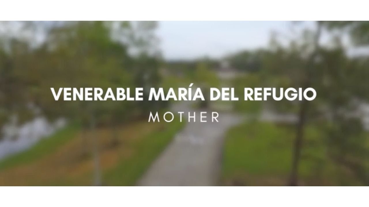 Mother | The Life of Ven. Maria del Refugio - YouTube